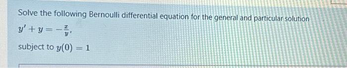 Solved Solve the following Bernoulli differential equation | Chegg.com