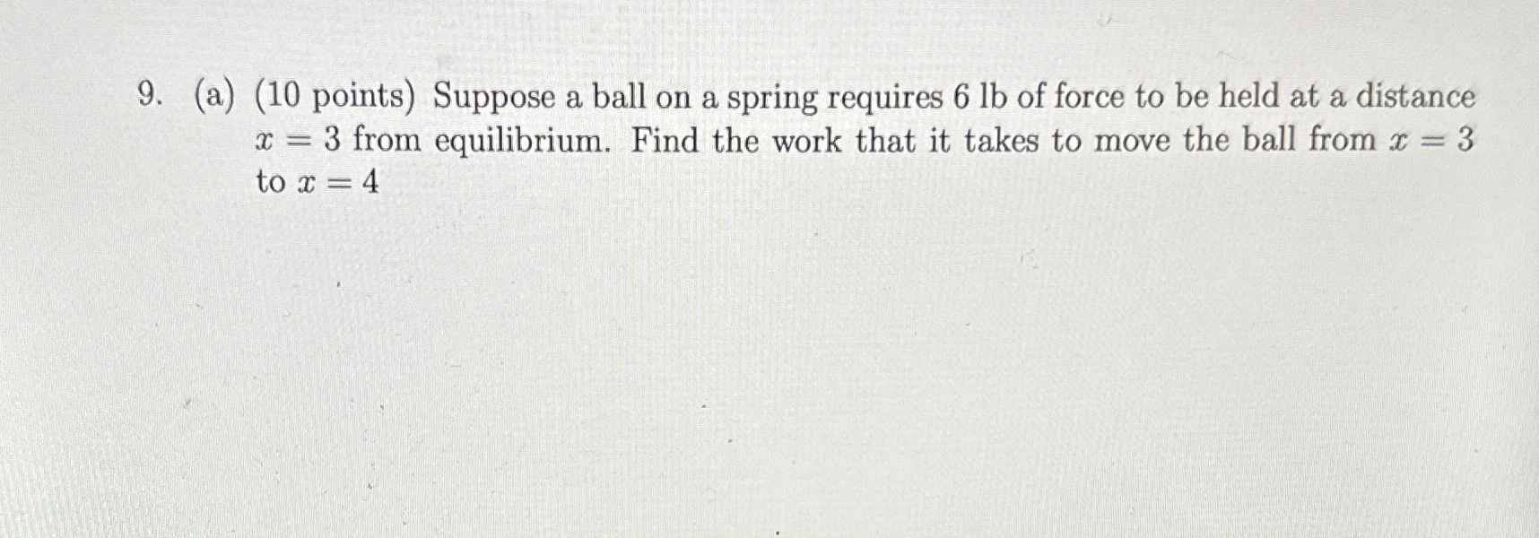 (a) (10 ﻿points) ﻿Suppose a ball on a spring requires | Chegg.com