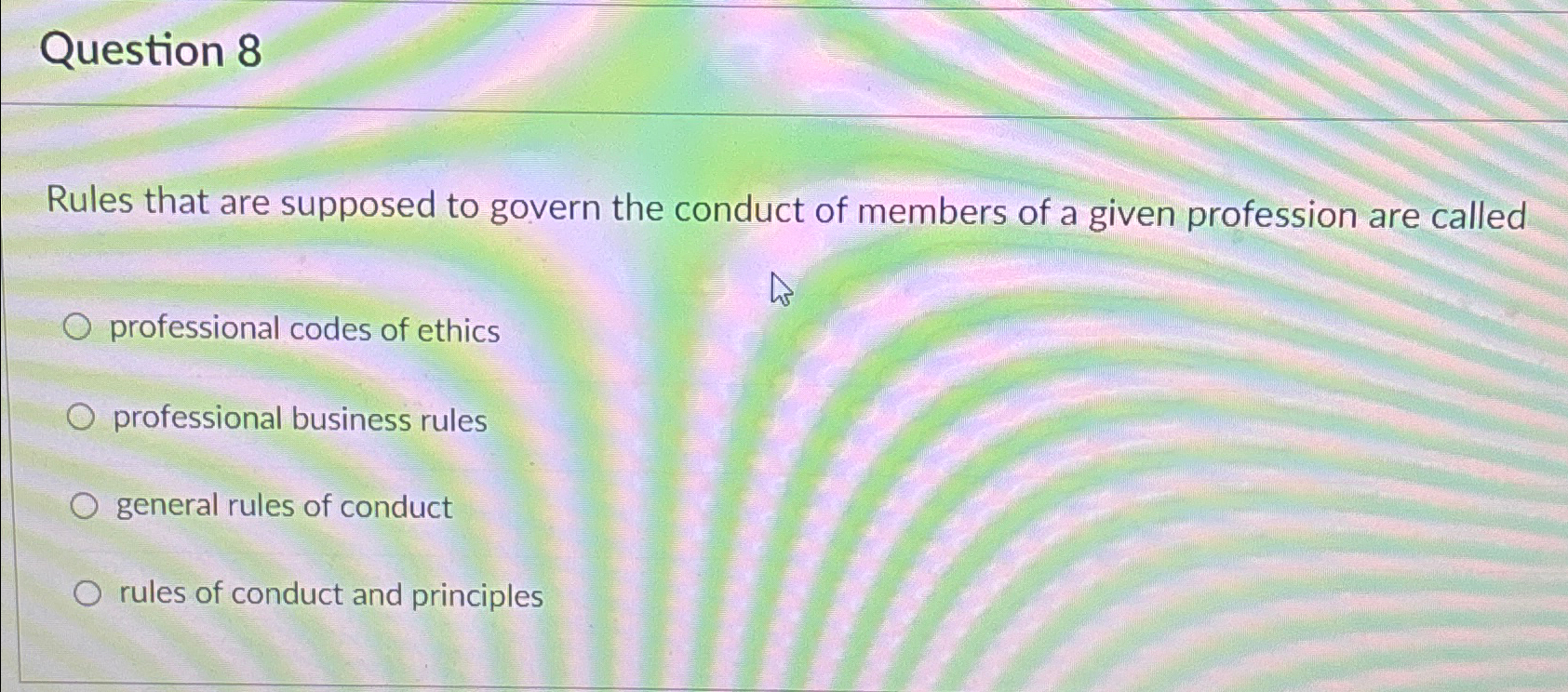 Solved Question 8Rules that are supposed to govern the | Chegg.com