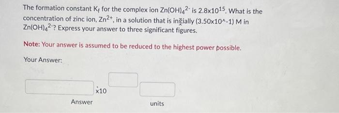 Solved The formation constant Kf for the complex ion | Chegg.com