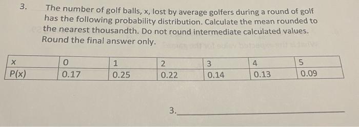 Solved 3. The number of golf balls, x, lost by average | Chegg.com