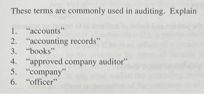 Solved These terms are commonly used in auditing. Explain 1. | Chegg.com