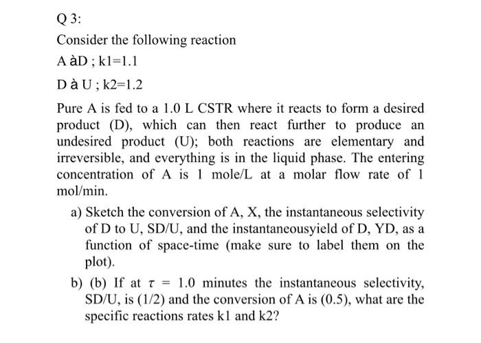 Solved Q 3: Consider the following reaction A àD ; kl=1.1 D | Chegg.com