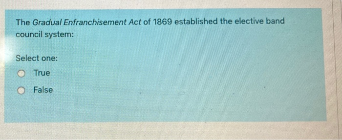 The Gradual Enfranchisement Act of 1869 established | Chegg.com