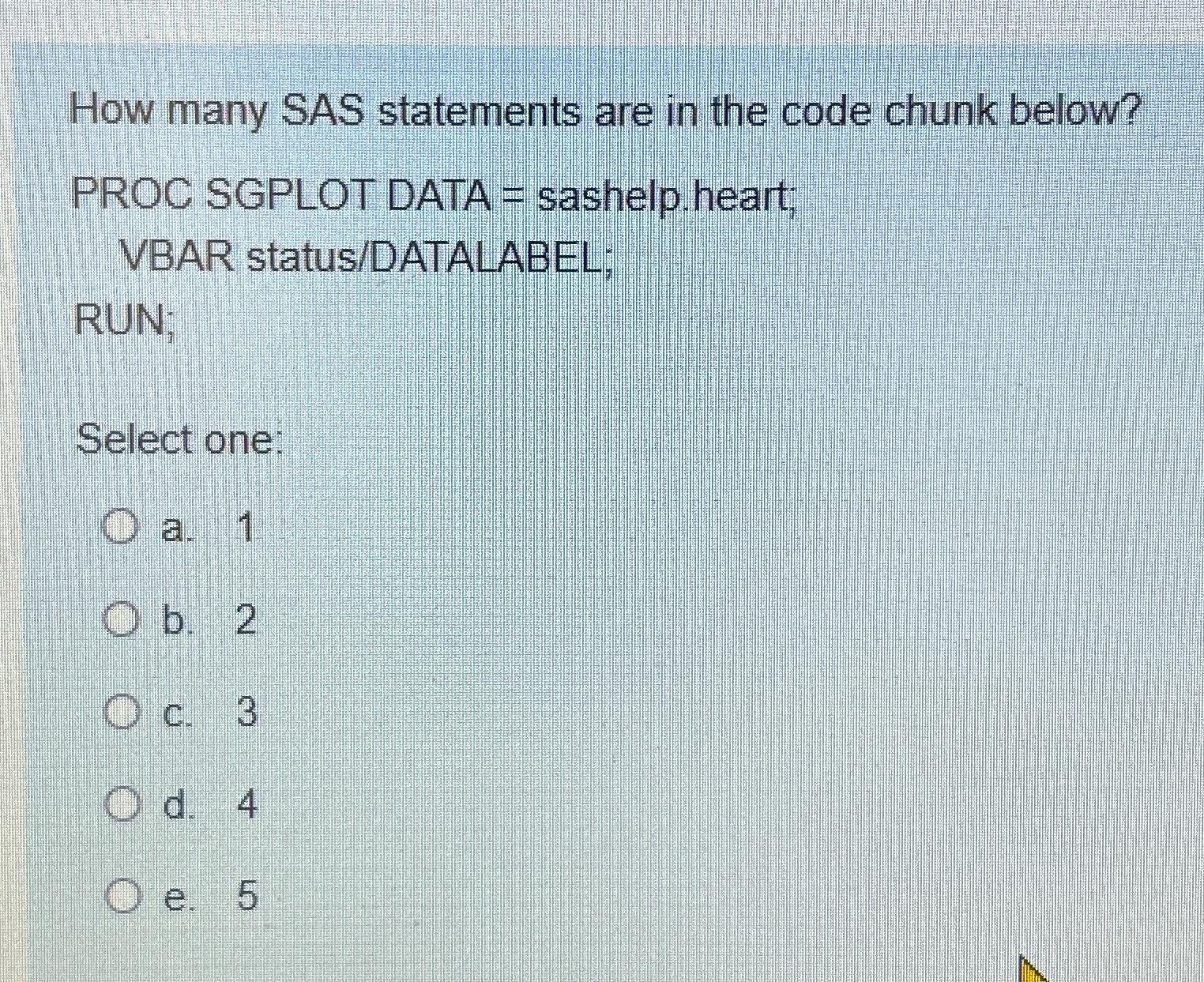 Solved How Many Sas Statements Are In The Code Chunk 5296