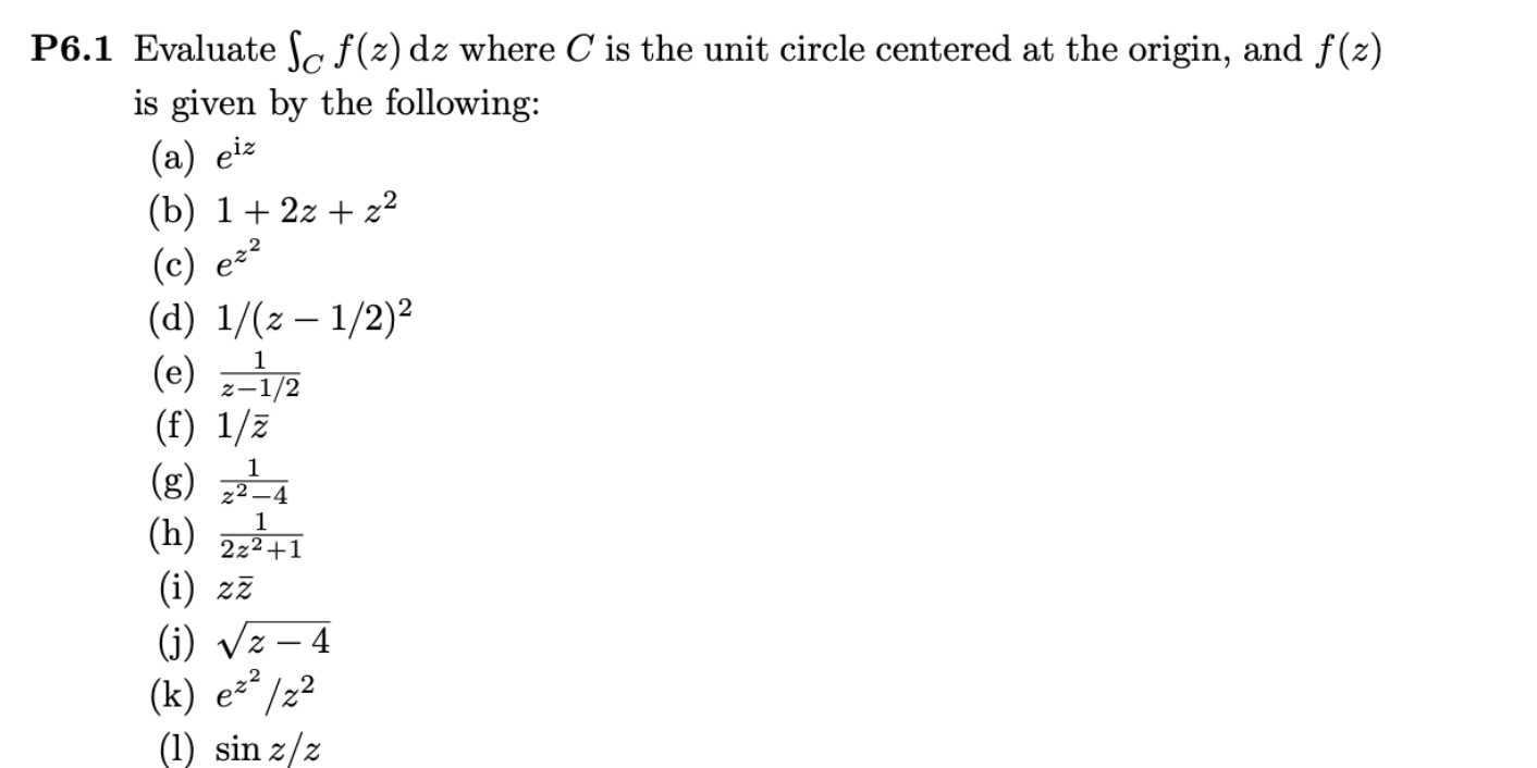 P6.1 ﻿Evaluate ∫C﻿f(z)dz ﻿where C ﻿is the unit circle | Chegg.com
