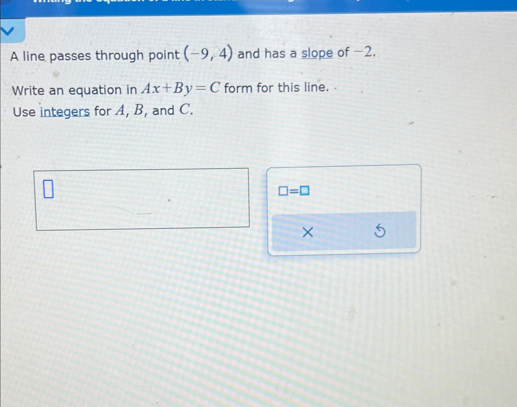 Solved A Line Passes Through Point 9 4 ﻿and Has A Slope