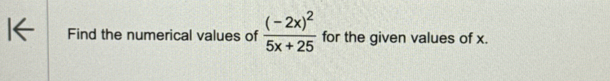 Solved Find the numerical values of (-2x)25x+25 ﻿for the | Chegg.com