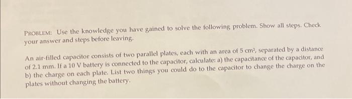 Solved PROBLEM: Use the knowledge you have gained to solve | Chegg.com