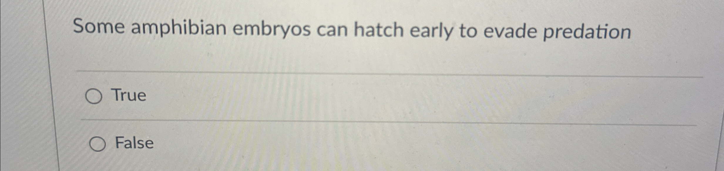 Solved Some amphibian embryos can hatch early to evade | Chegg.com