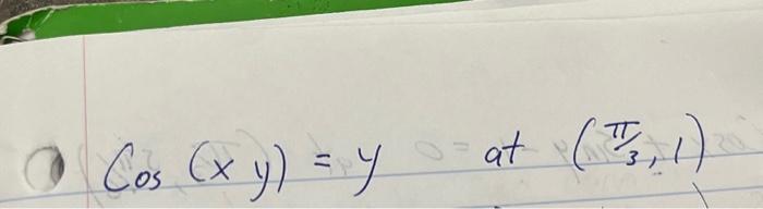 Solved Cos(xy)=y | Chegg.com