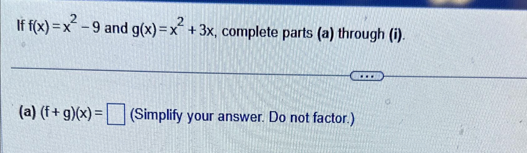 Solved If f(x)=x2-9 ﻿and g(x)=x2+3x, ﻿complete parts (a) | Chegg.com