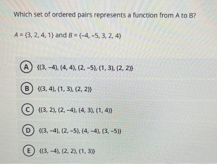 Solved Which set of ordered pairs represents a function from | Chegg.com