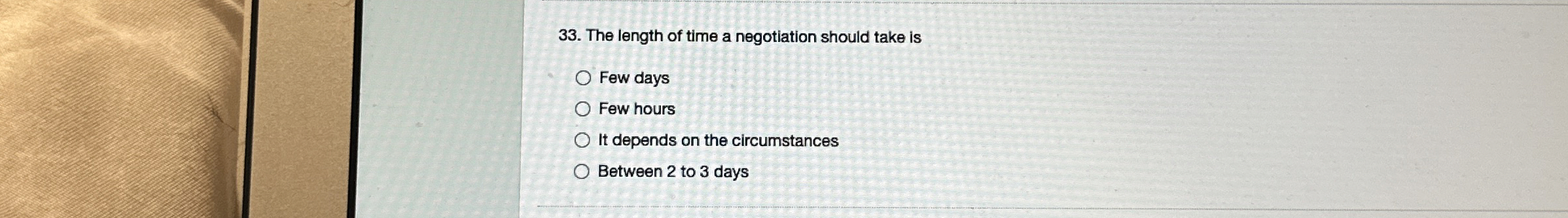 Solved The length of time a negotiation should take isFew | Chegg.com
