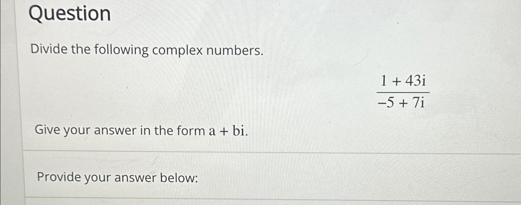 Solved QuestionDivide the following complex | Chegg.com