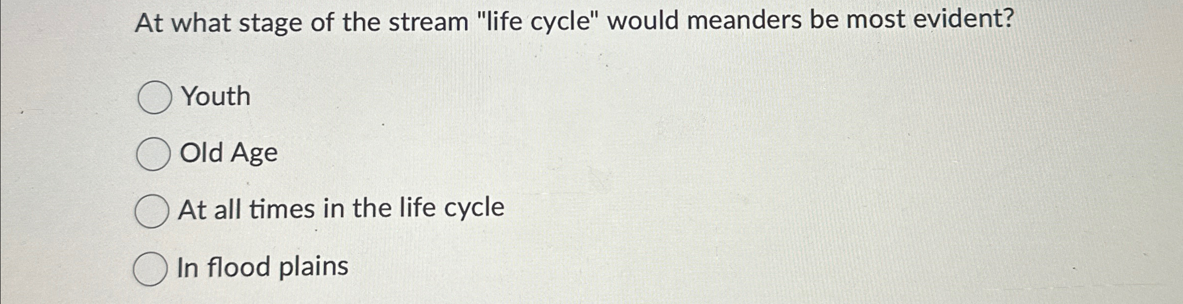 Solved At what stage of the stream "life cycle" would | Chegg.com
