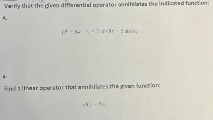 Solved Verify that the given differential operator | Chegg.com Solved Verify that the given differential operator | Chegg.com