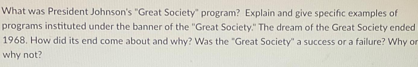 Solved What was President Johnson's "Great Society" program? | Chegg.com
