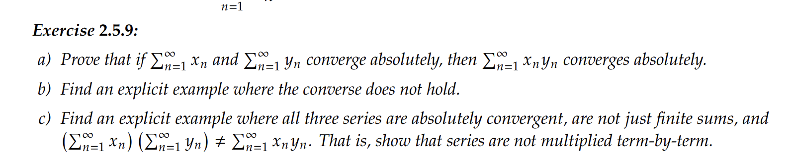 Solved Exercise 2.5.9:a∑n=1∞xn ﻿and ∑n=1∞yn ﻿converge | Chegg.com