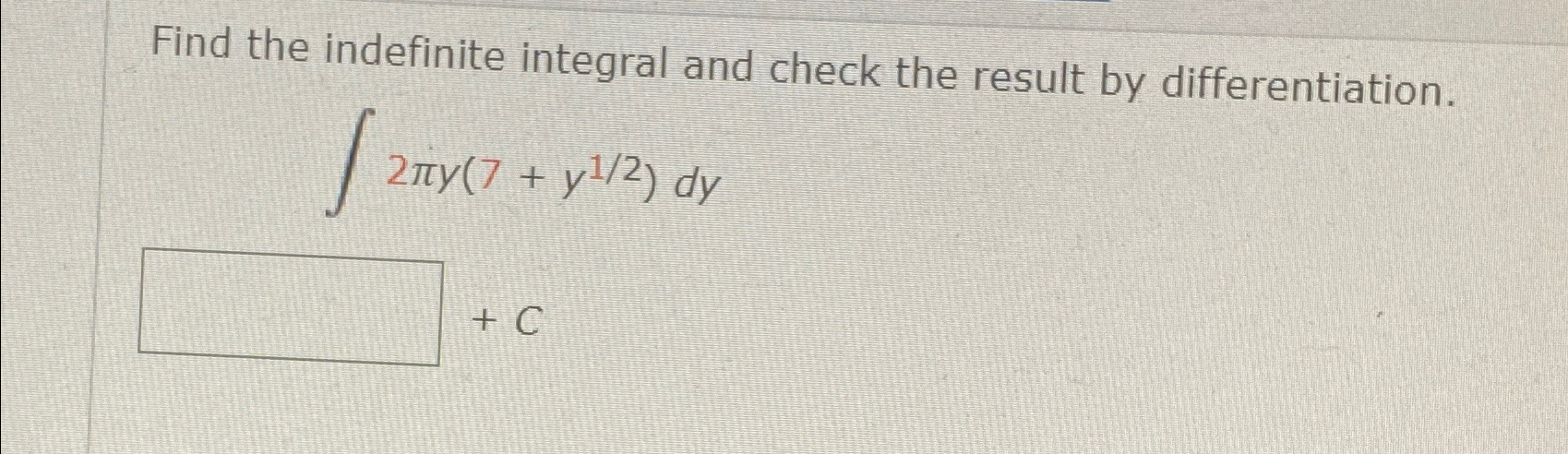 Solved Find the indefinite integral and check the result by | Chegg.com