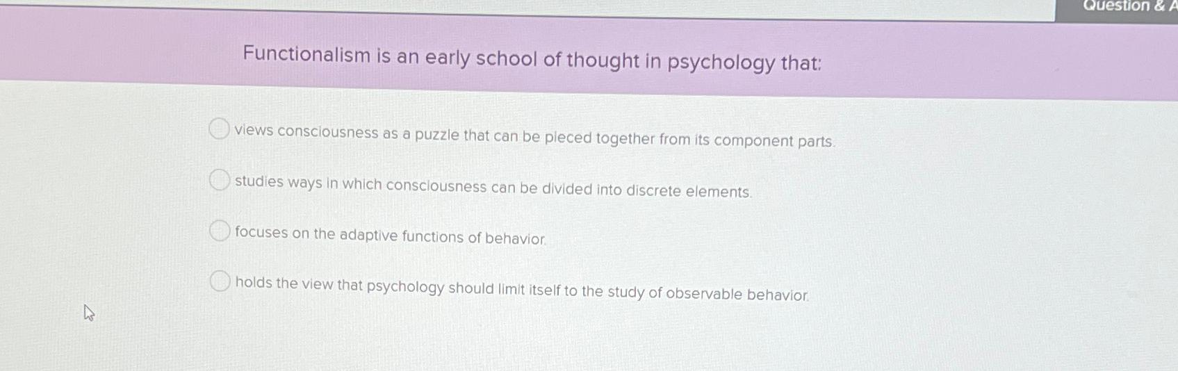 Solved Functionalism is an early school of thought in | Chegg.com