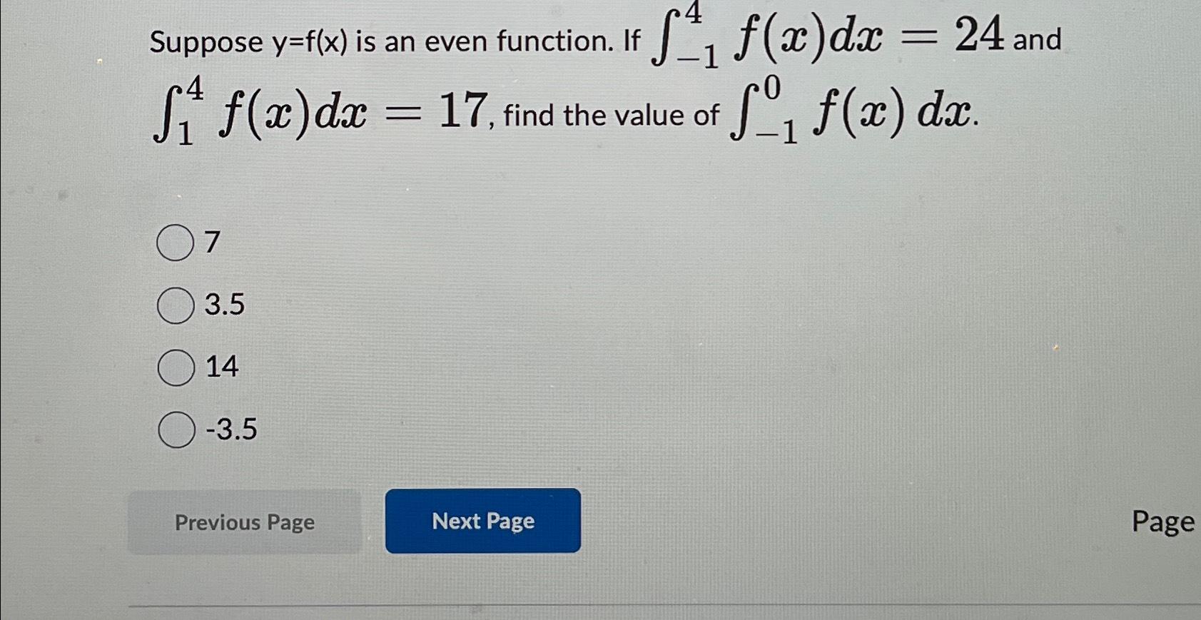 Solved Suppose y=f(x) ﻿is an even function. If ∫-14f(x)dx=24 | Chegg.com