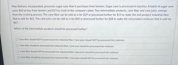 Solved Mae Refiners, Incorporated, processes sugar cane that | Chegg.com