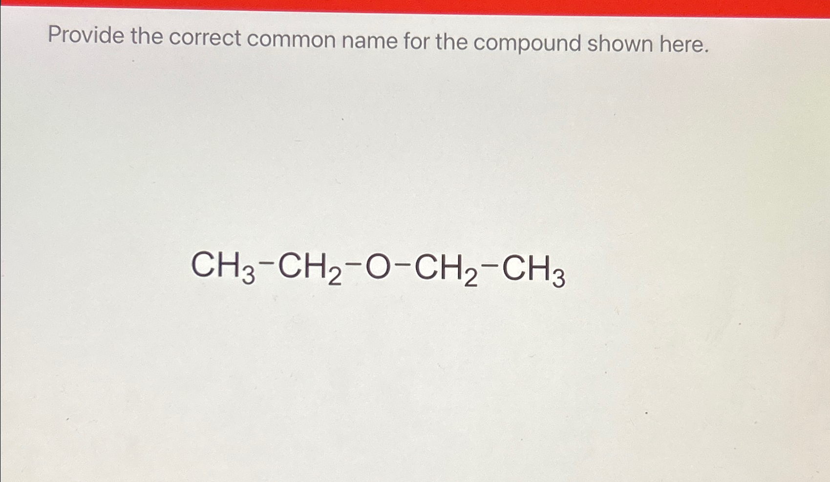 Solved Provide the correct common name for the compound | Chegg.com