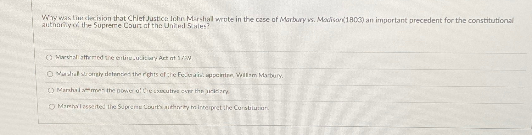 Solved Why was the decision that Chief Justice John Marshall | Chegg.com
