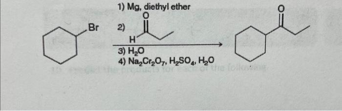 Solved 1) Mg, diethyl ether 2) 4) Na2Cr2O7,H2SO4,H2O | Chegg.com