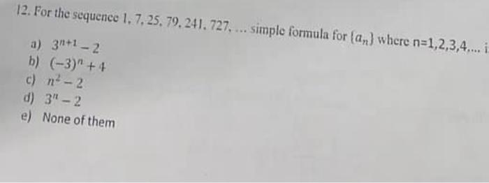 Solved a) 3n+1−2 b) (−3)n+4 c) n2−2 d) 3n−2 e) None of them | Chegg.com