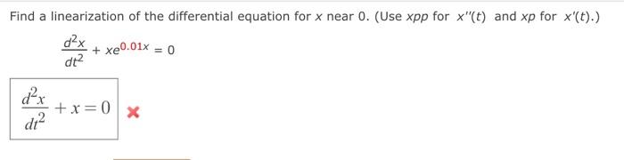 Solved Find a linearization of the differential equation for | Chegg.com