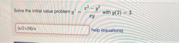 Solved Solve the initial value problem y′=xyx2−y2 with | Chegg.com