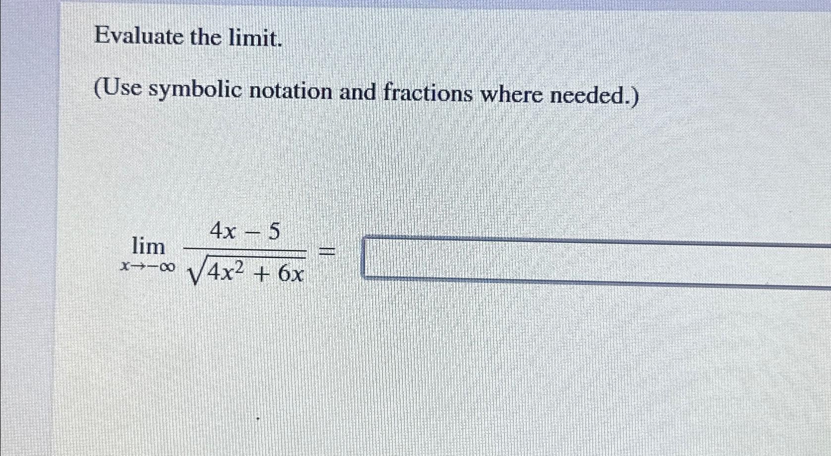 Solved Evaluate the limit.(Use symbolic notation and | Chegg.com