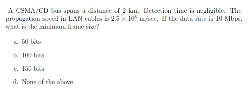 Solved A CSMA/CD bus spans a distance of 2km. ﻿Detection | Chegg.com