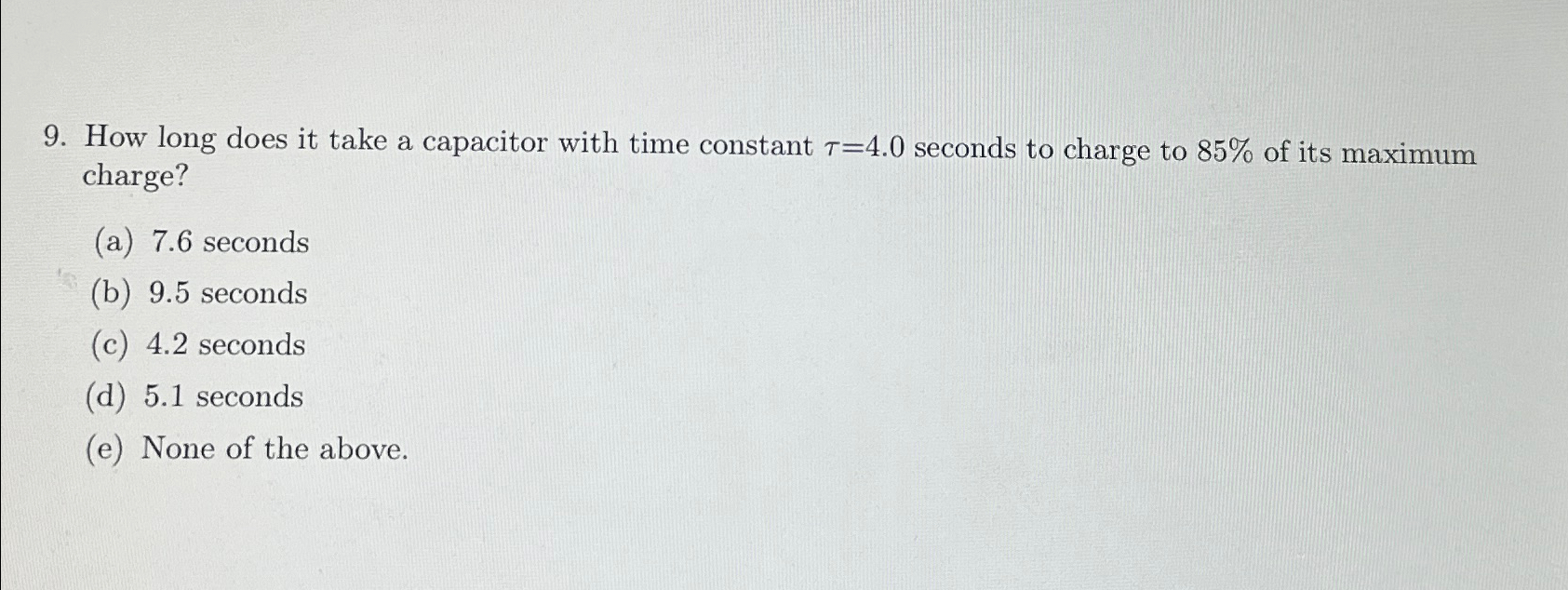 Solved How long does it take a capacitor with time constant | Chegg.com
