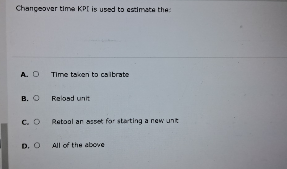 Solved Changeover time KPI is used to estimate the:A. ﻿Time | Chegg.com