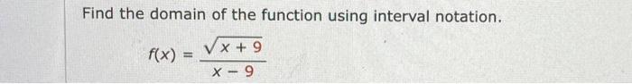 Solved Find the domain of the function using interval | Chegg.com