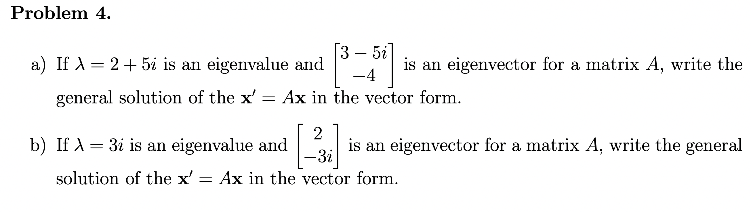 Solved Problem 4.a) ﻿If λ=2+5i ﻿is an eigenvalue and | Chegg.com
