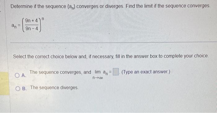 Solved Determine if the sequence {an} converges or diverges. | Chegg.com