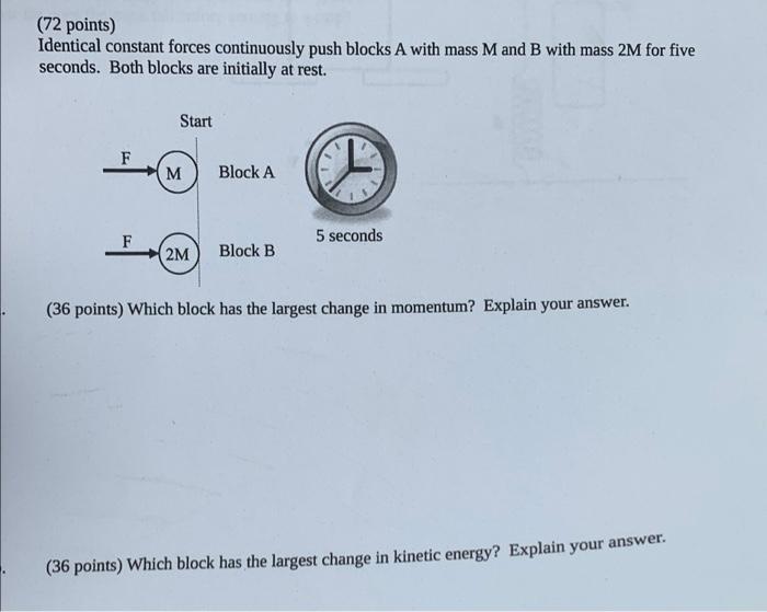Solved (72 points) Identical constant forces continuously | Chegg.com