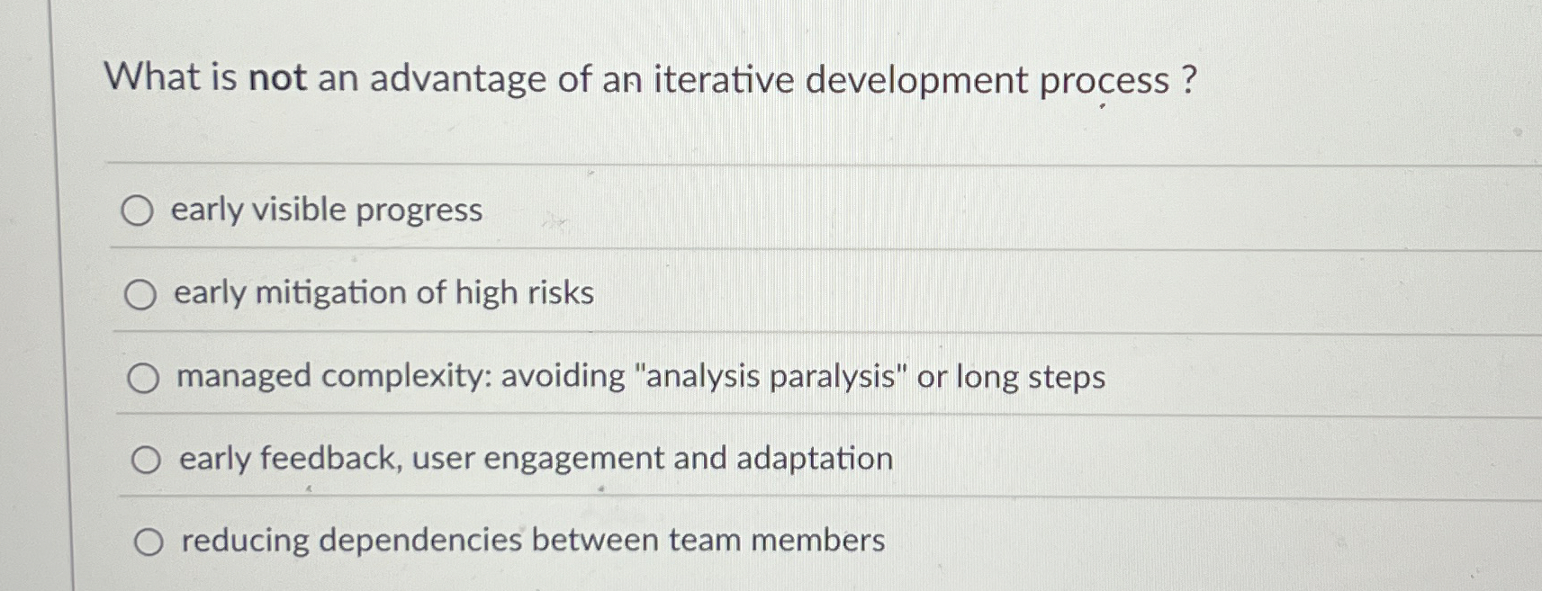 Solved What is not an advantage of an iterative development | Chegg.com
