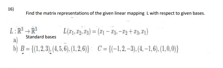Solved Find the matrix representations of the given linear | Chegg.com