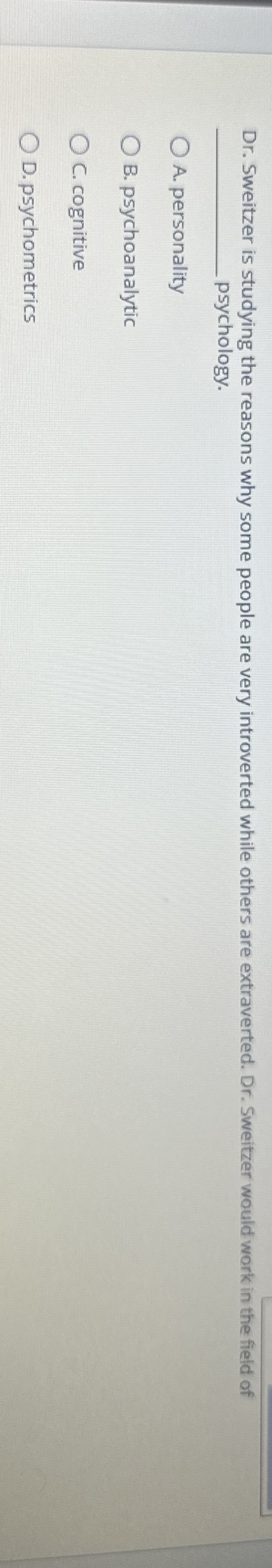 Solved Dr. ﻿Sweitzer is studying the reasons why some people | Chegg.com