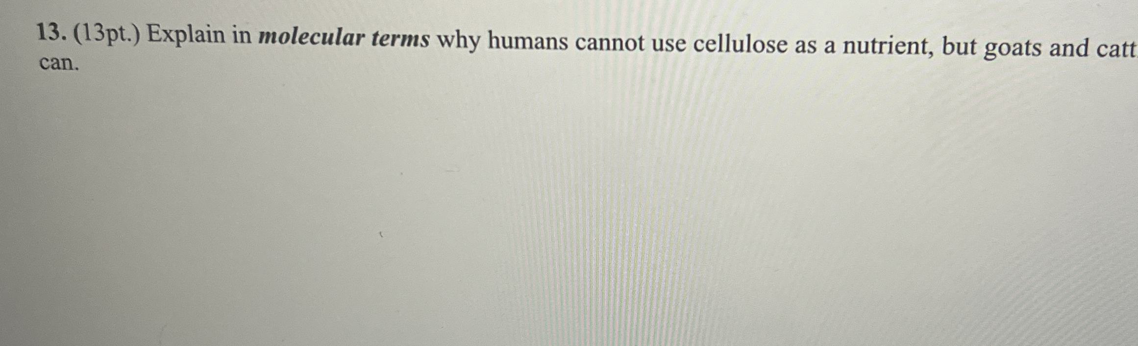 Solved (13pt.) ﻿Explain in molecular terms why humans cannot | Chegg.com