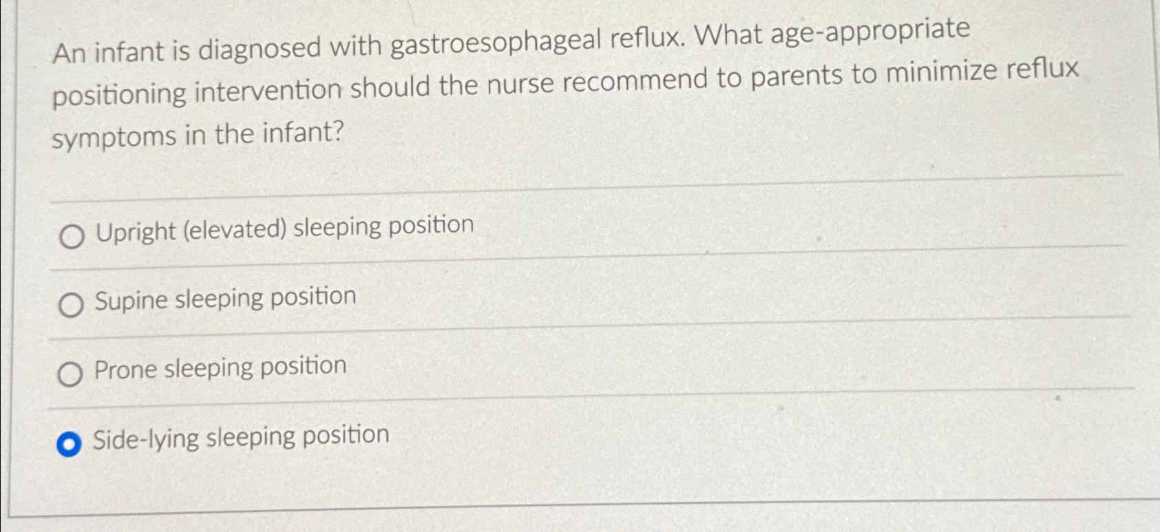Solved An infant is diagnosed with gastroesophageal reflux. | Chegg.com