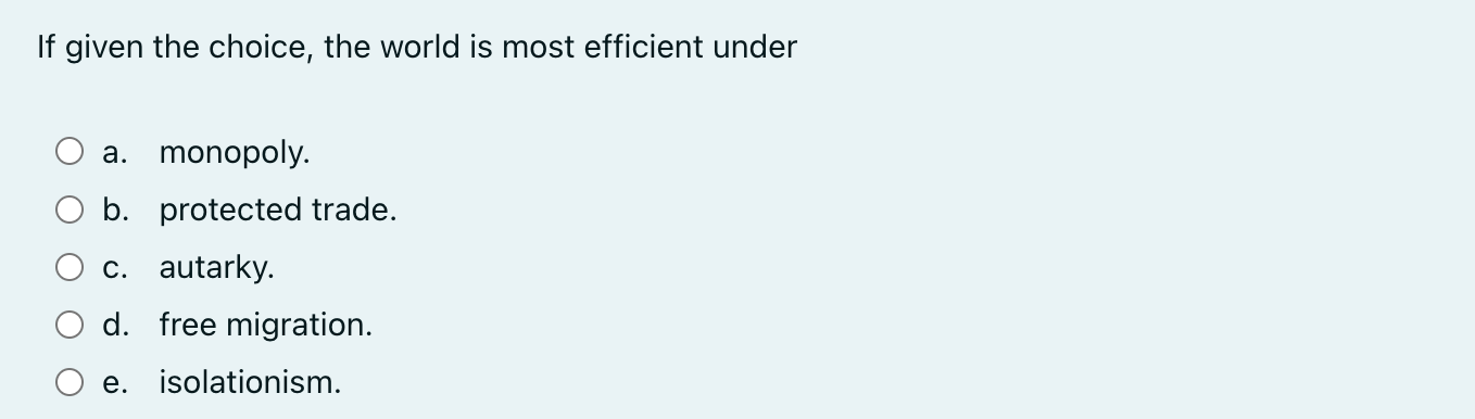 Solved If given the choice, the world is most efficient | Chegg.com