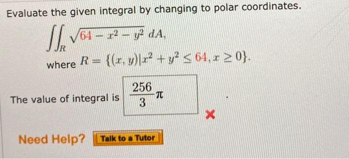 Solved Evaluate the given integral by changing to polar | Chegg.com