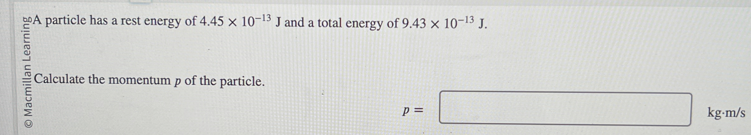 Solved DoA particle has a rest energy of 4.45×10-13J ﻿and a | Chegg.com