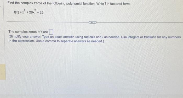 Solved Find the complex zeros of the following polynomial | Chegg.com